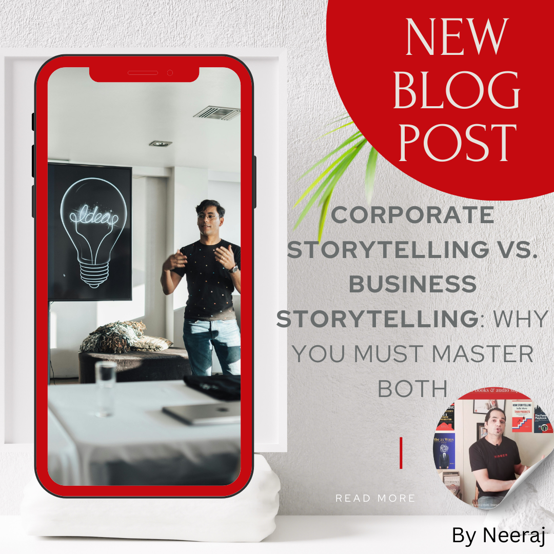 Corporate Storytelling Vs. Business Storytelling I Must Master Both